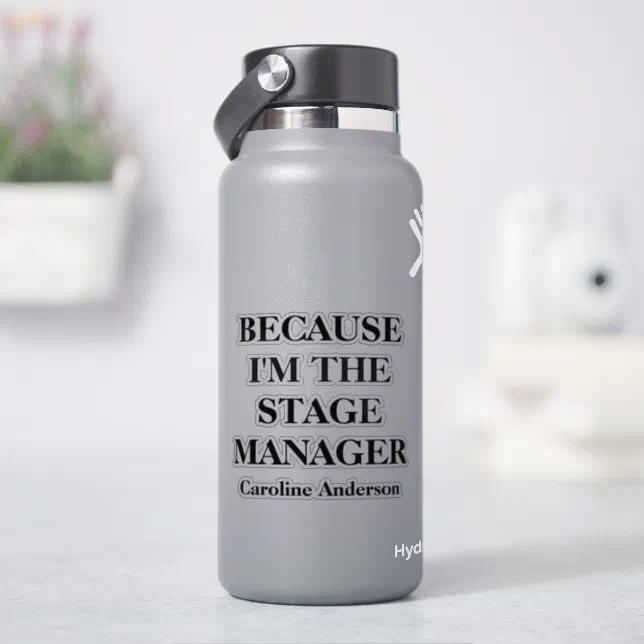 Funny Theater Stage Manager Quote and Name Sticker | Zazzle