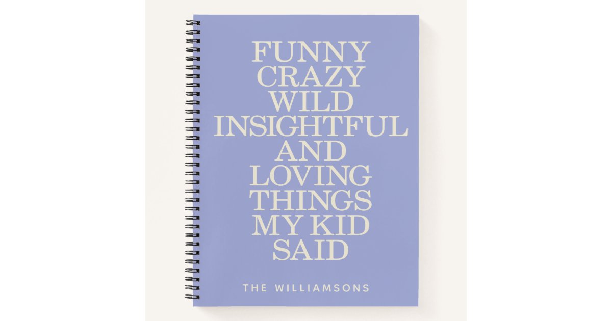 Funny Things My Kid Said Purple Custom Notebook | Zazzle