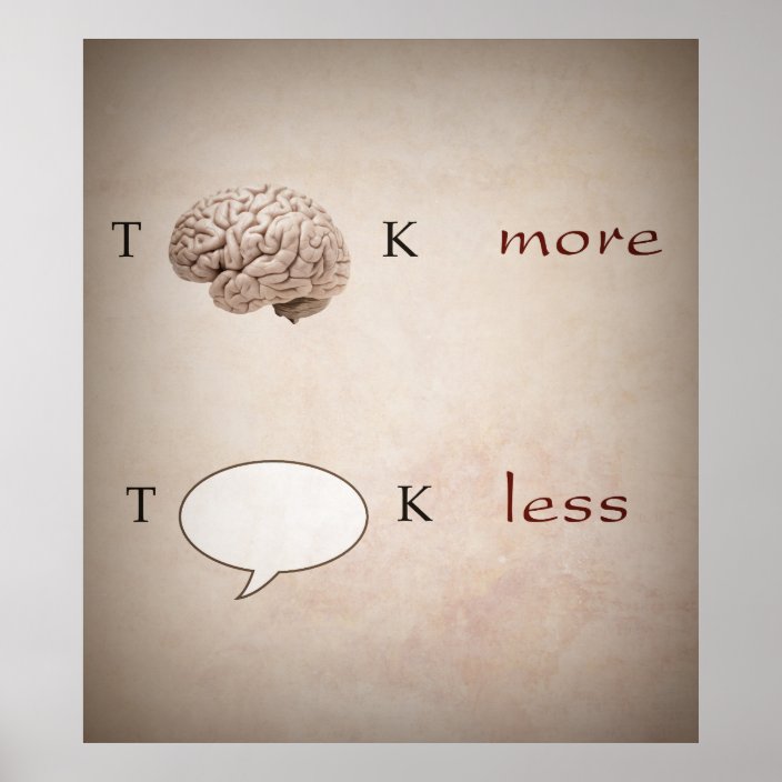 Funny Think more Talk Less Poster | Zazzle.com