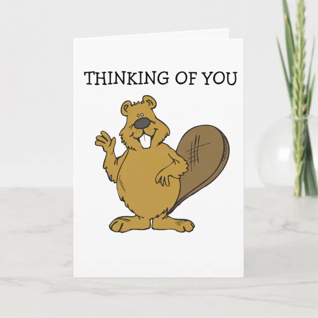 FUNNY THINKING OF YOU CARD FOR HIM, BEAVER | Zazzle