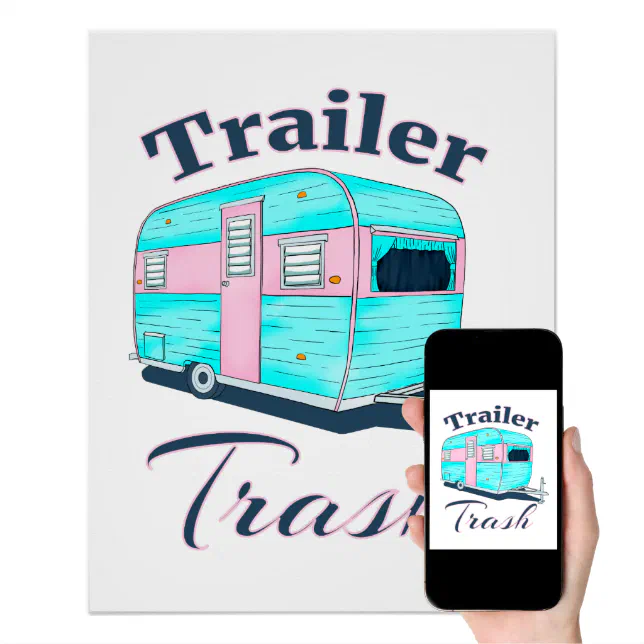 Funny Trailer Trash RV Camping Poster | Zazzle