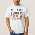 Funny Trapping Shirt for Trappers | Zazzle