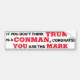 Funny Trump is a Conman You are the Mark Bumper Sticker | Zazzle