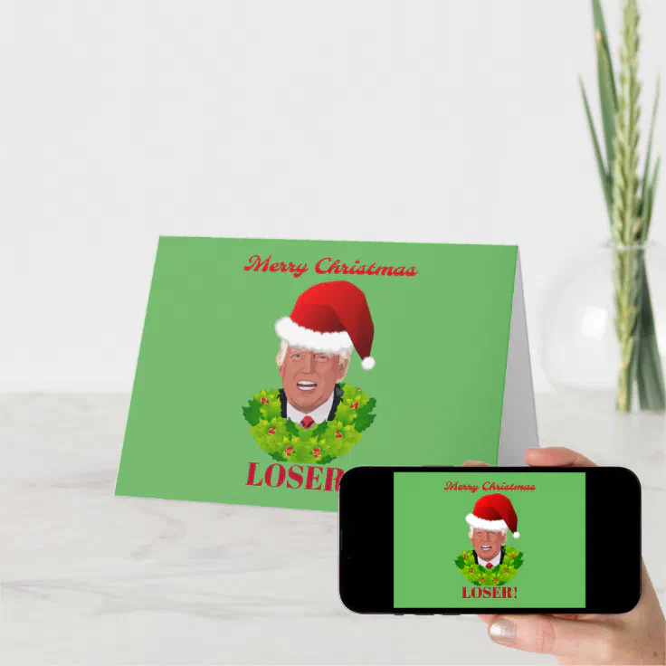 Funny Trump "Merry Christmas Loser" Holiday Card | Zazzle