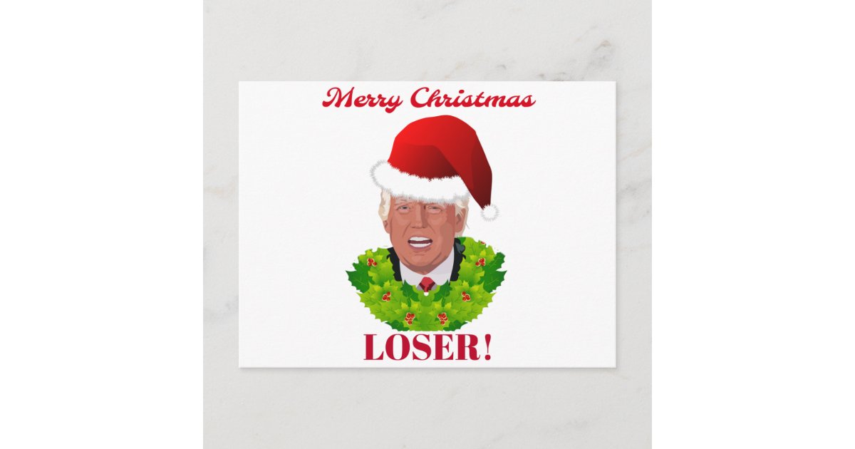 Funny Trump ‘Merry Christmas Loser’ Holiday Postcard | Zazzle