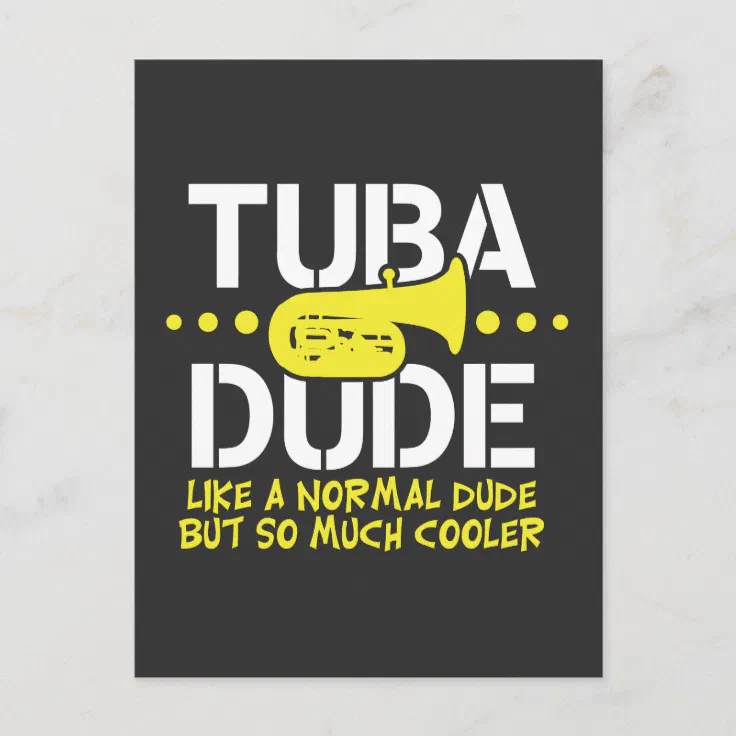 Funny Tuba Dude Like Normal But Cooler Gift Postcard | Zazzle