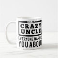 Funny Uncle - I Am The Crazy Uncle Vintage Mug | Zazzle