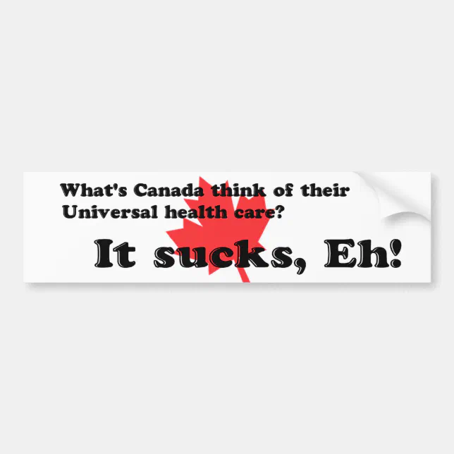 Funny Universal Heatlh Care Canada Bumper Sticker | Zazzle