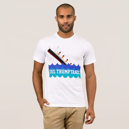 Funny "USS Trumptanic" with Sinking Ship T-Shirt | Zazzle