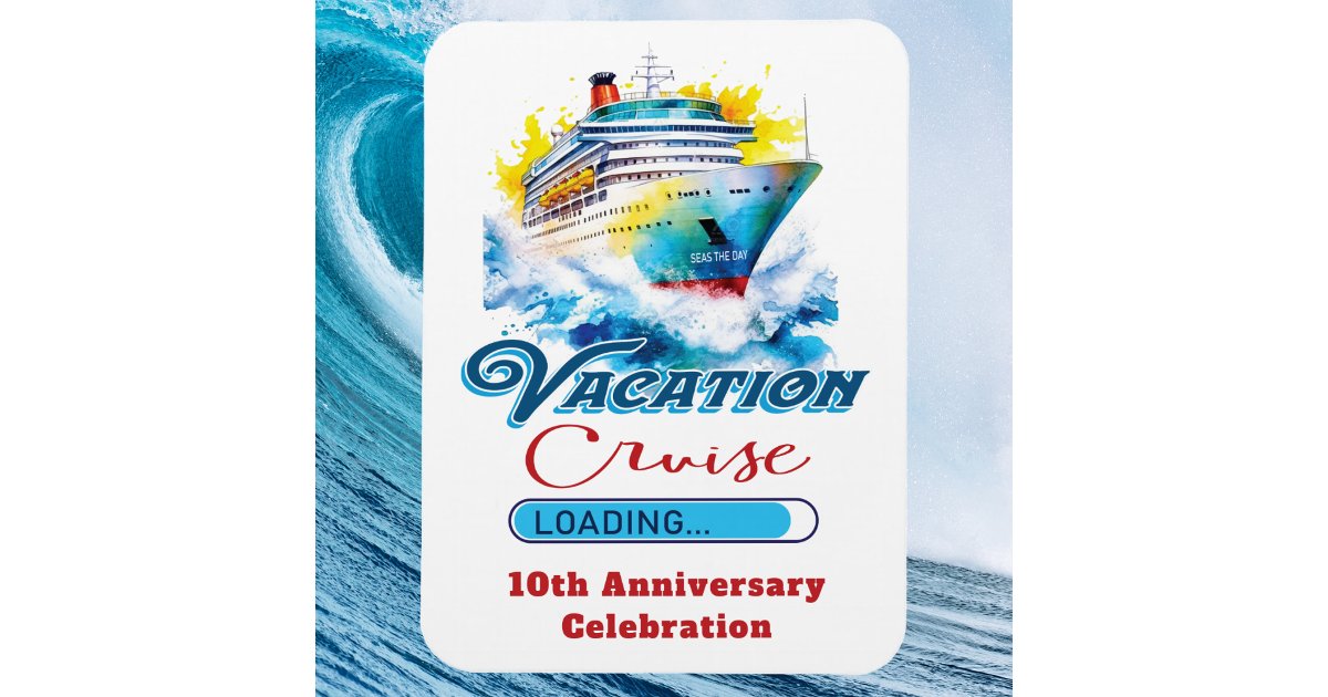 Funny Vacation Loading Anniversary Cruise Magnet | Zazzle