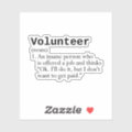 Funny Volunteer Definition, Voluntary Work Sticker | Zazzle