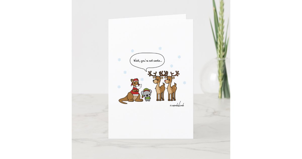 Funny Wait You're Not Santa Christmas Card | Zazzle