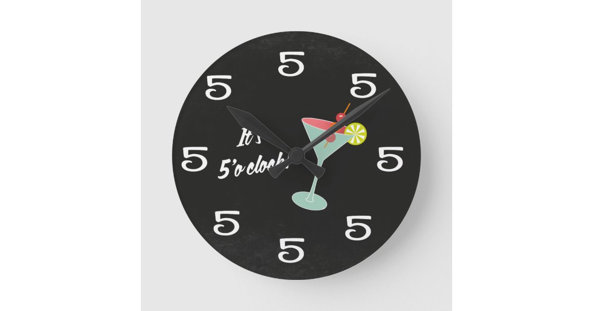 Funny Wall Clock - It's 5 o'clock! | Zazzle