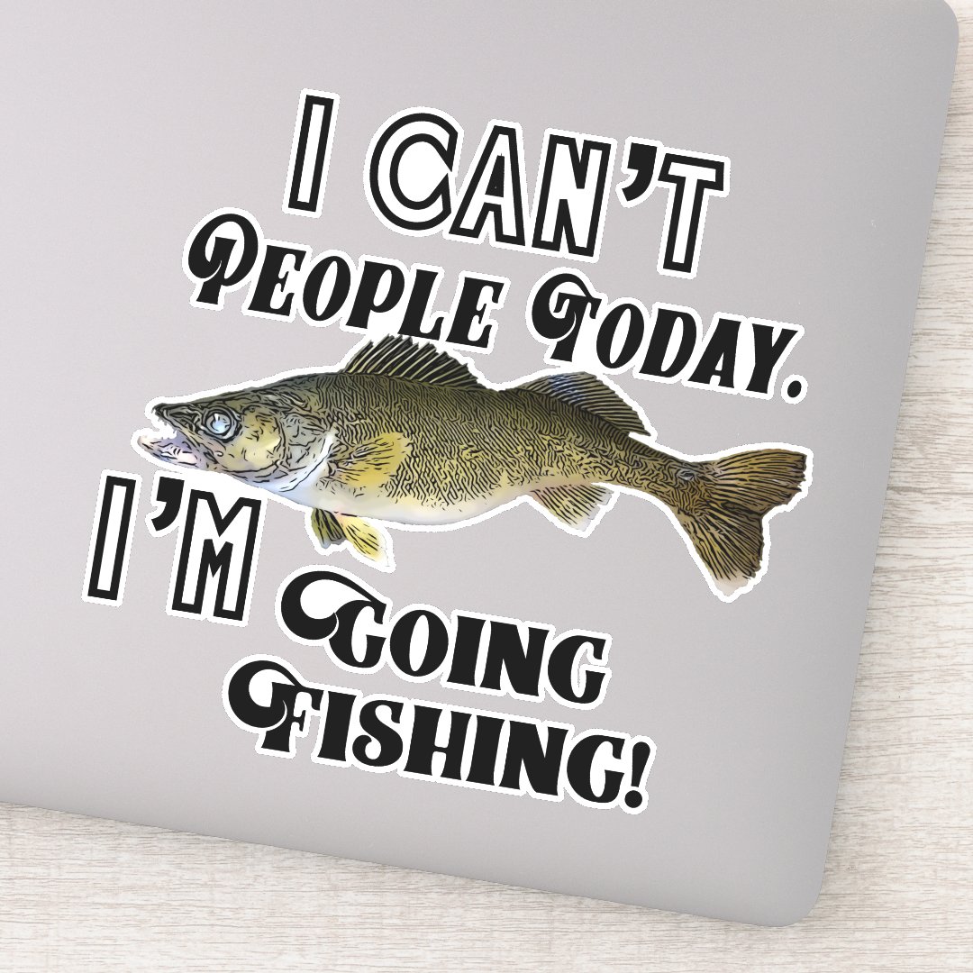 Funny Walleye Fishing Quote People Sports Hobby Sticker | Zazzle