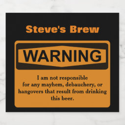 Funny Warning Homemade Beer Labels | Zazzle