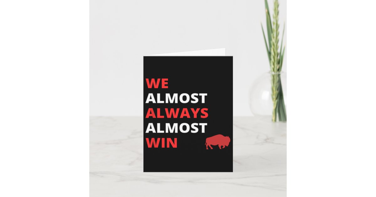 Funny we Almost Always Almost Win' Football Card | Zazzle