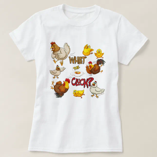 Funny What the Cluck Chicken Humor Pun T-Shirt | Zazzle
