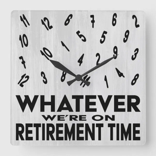Funny Whatever Retirement Square Wall Clock | Zazzle