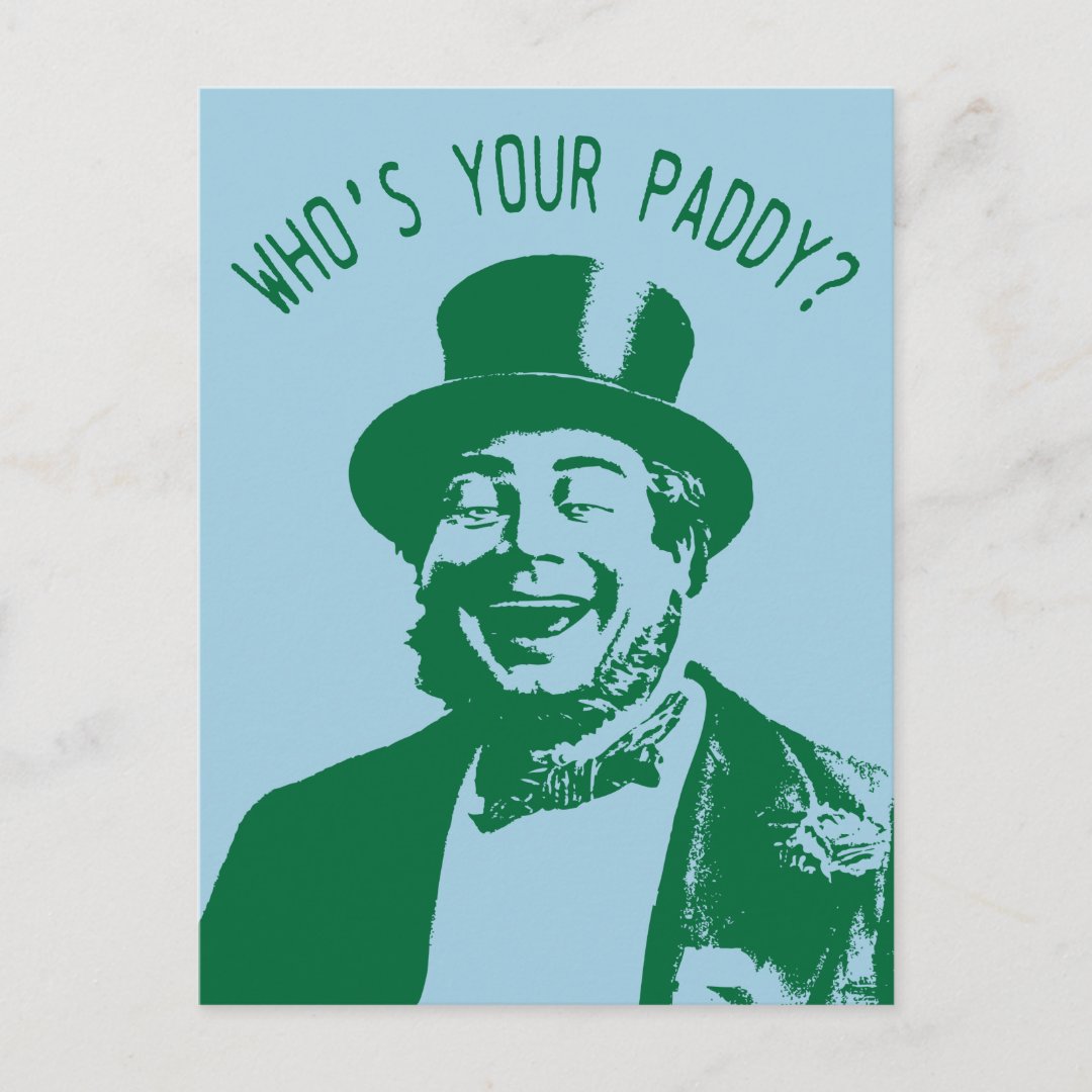 Funny Who's Your Paddy Saint Patricks Day Postcard | Zazzle