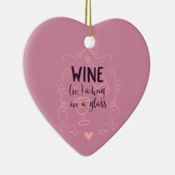 Funny Wine is a Hug in a Glass Ceramic Ornament | Zazzle