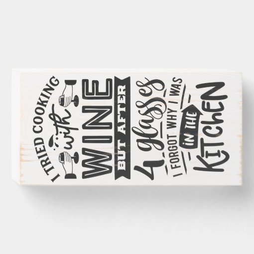 Funny Wine Lovers Quote About Cooking Kitchen Wooden Box Sign | Zazzle