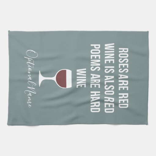 Funny Wine Poem - Wine is Red Poetry is Hard Kitchen Towel | Zazzle