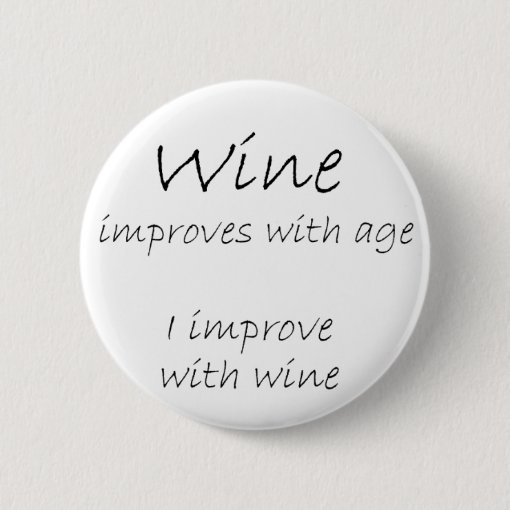 Funny wine quotes joke buttons gift humor gifts | Zazzle