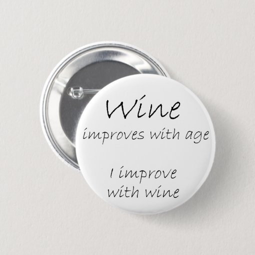 Funny wine quotes joke buttons gift humor gifts | Zazzle