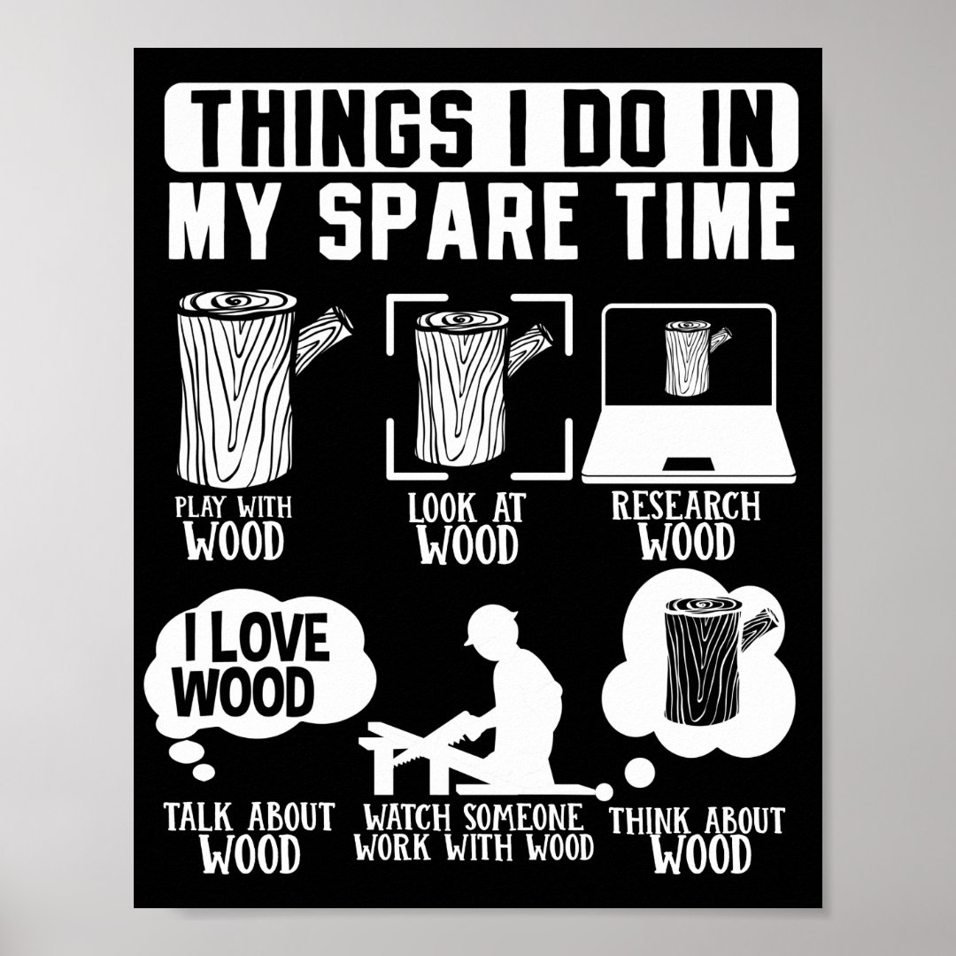 Funny Woodworking Carpenter Things I Do In My Poster | Zazzle