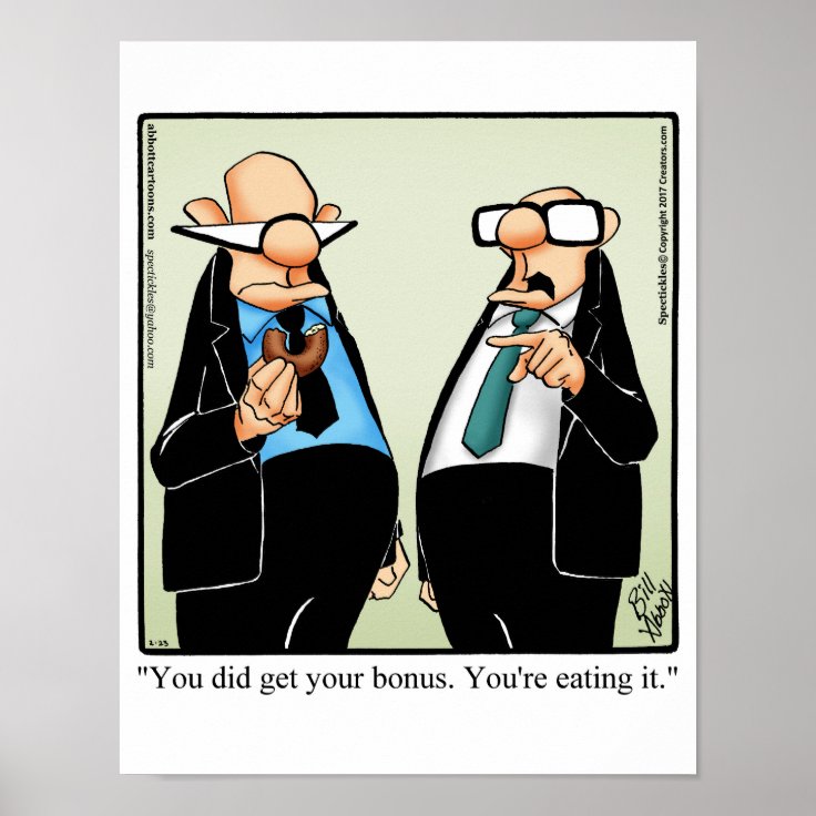 Funny Work Humor Bonus Poster | Zazzle
