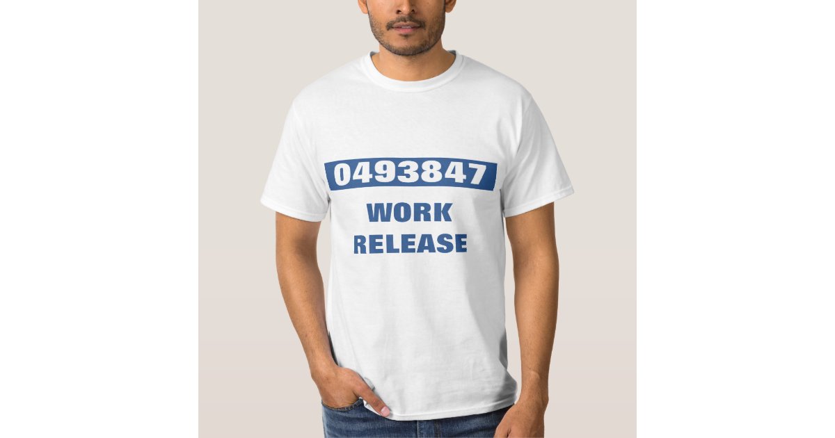 Funny Work Release Retirement T-Shirt | Zazzle