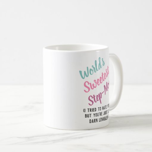 Funny Worlds Sweetest Stepmom Happy Mothers Day Coffee Mug Zazzle