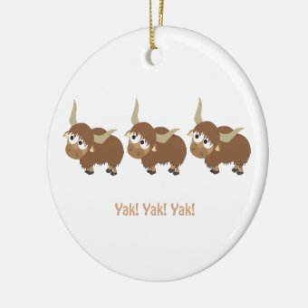 Funny Yak Yak Yak Pun Cute Cartoon Yaks Ceramic Ornament | Zazzle