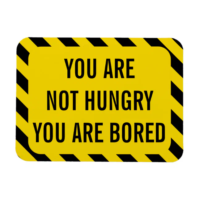 Funny Yellow Warning Not Hungry Magnet | Zazzle