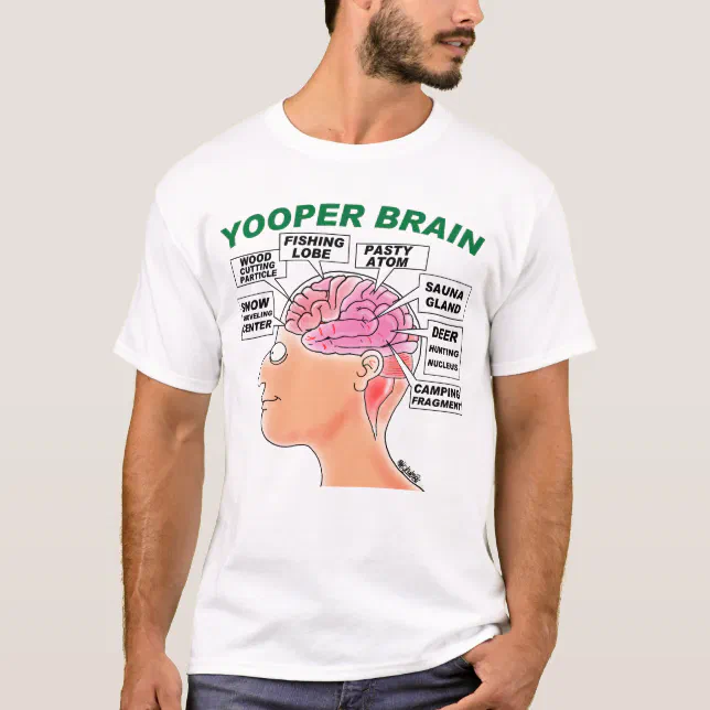 FUNNY YOOPER BRAIN T-SHIRT FOR YOOPERS | Zazzle