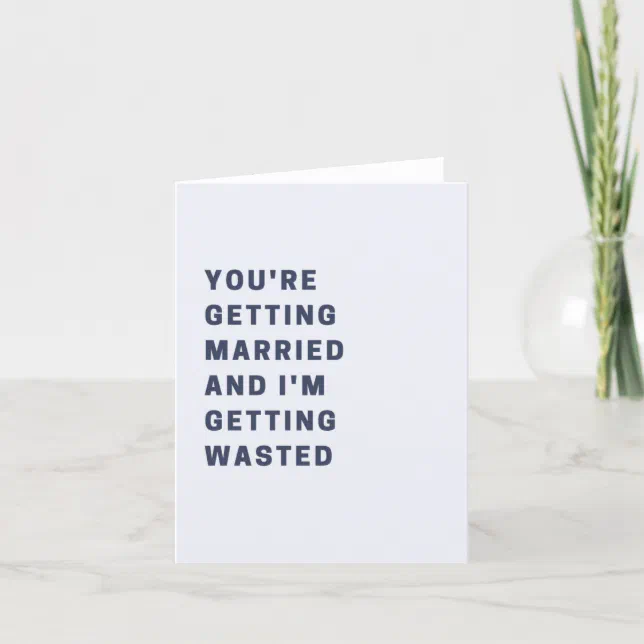 Funny You're Getting Married Wedding Card | Zazzle