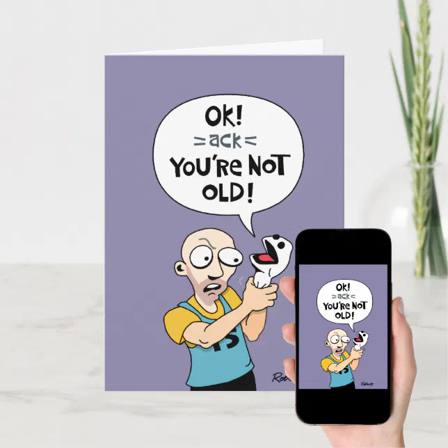 Funny "You're Not Old" Birthday Card | Zazzle