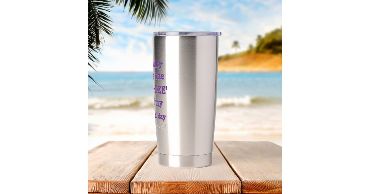 Funny Zip-a-Dee-Doo-Dah Insulated Tumbler | Zazzle
