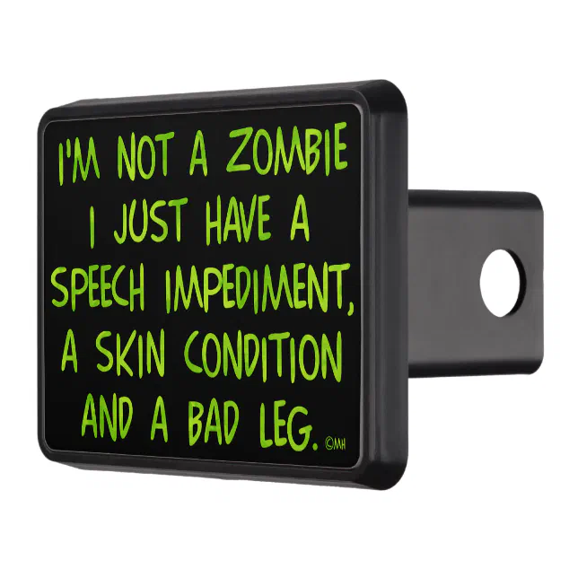 Funny Zombie Not a Zombie Green Trailer Hitch Cover | Zazzle