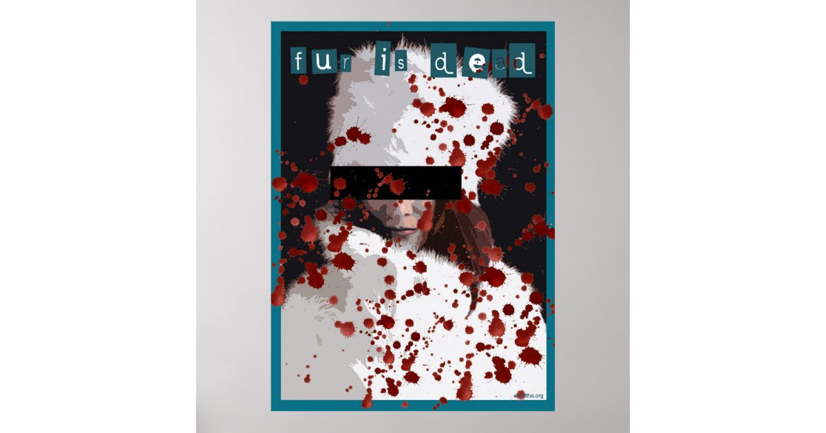 fur is dead poster | Zazzle