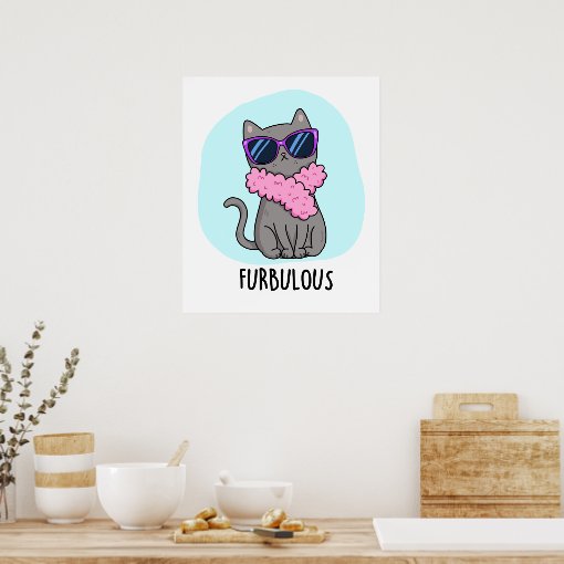 Furbulous Funny Elegant Cat Pun Poster | Zazzle