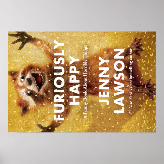 Furiously Happy poster | Zazzle