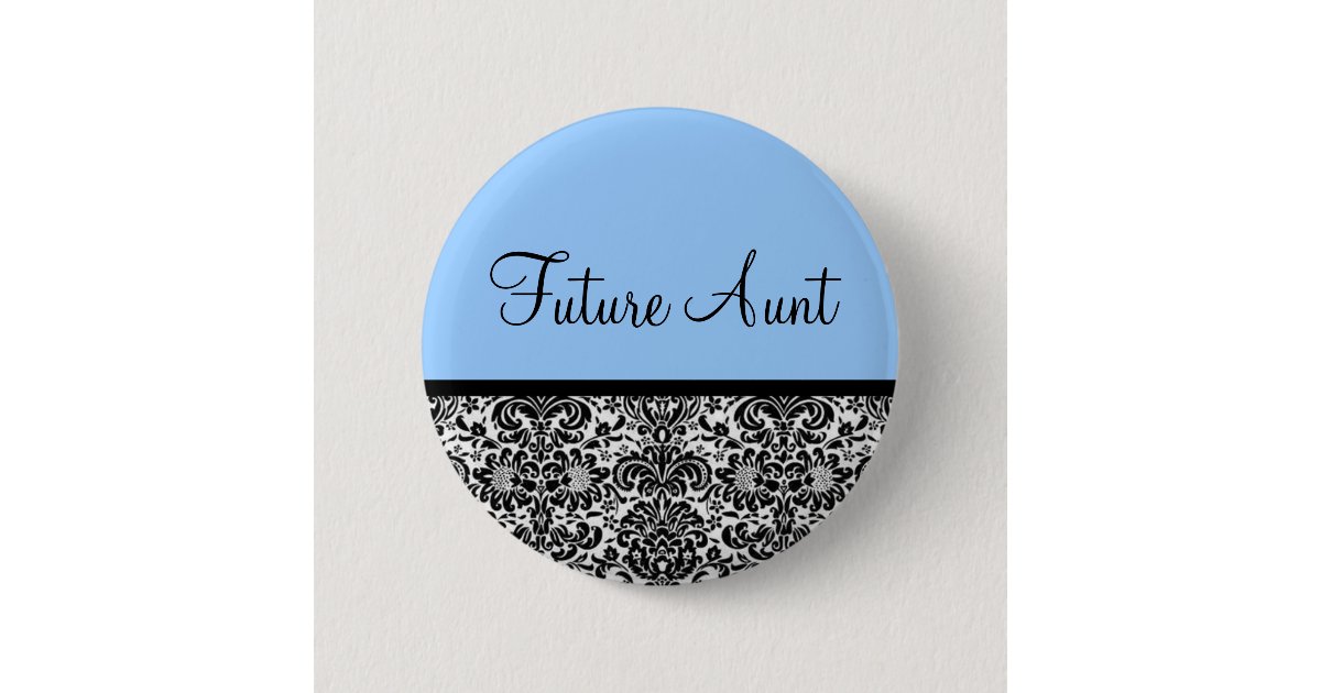 Future Aunt Pinback Button | Zazzle