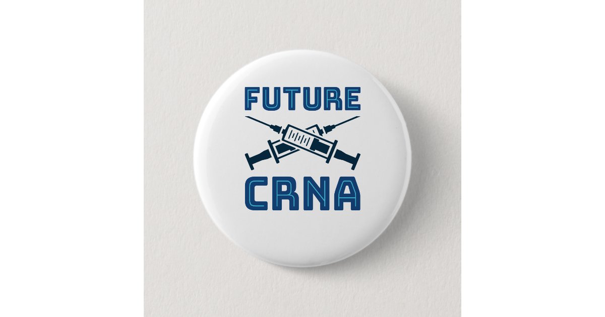 Future CRNA Nurse Anesthetist Button | Zazzle