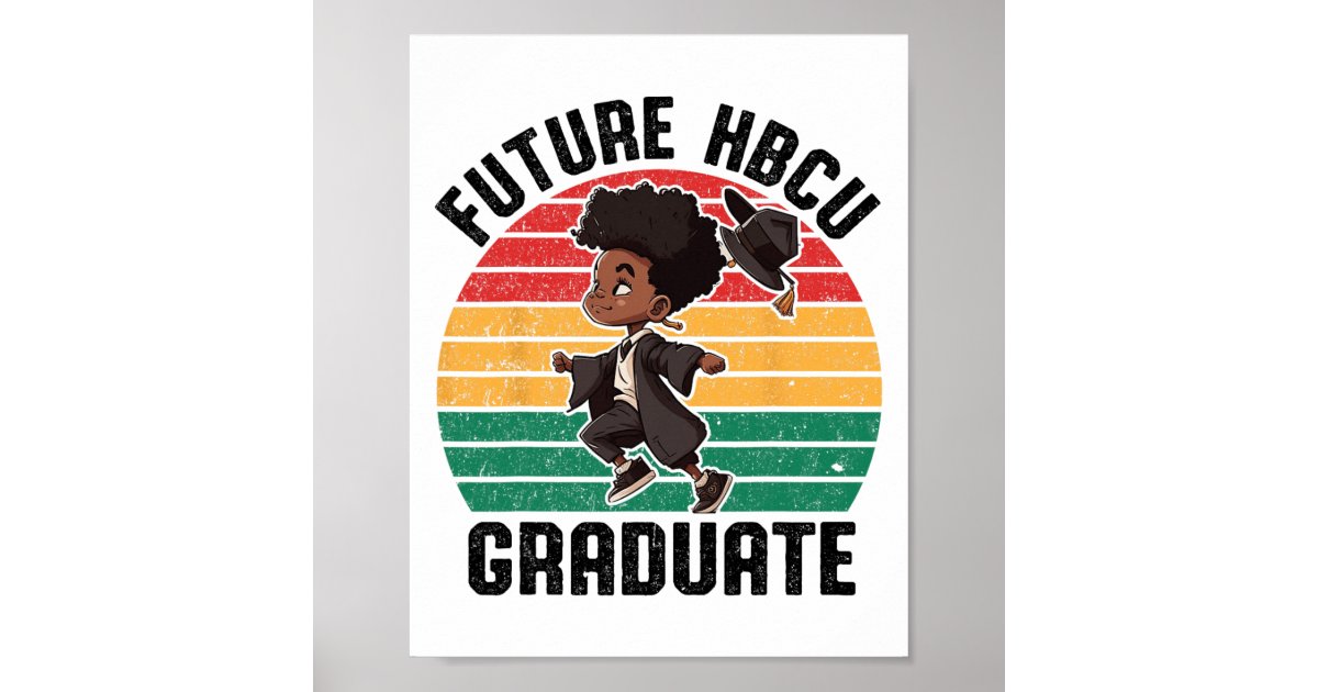 Future Hbcu Grad History Black College Youth Black Poster | Zazzle