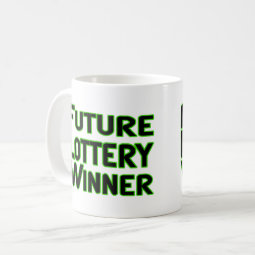 Future Lottery Winner Coffee Mug | Zazzle