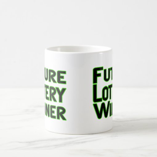 Future Lottery Winner Coffee Mug | Zazzle