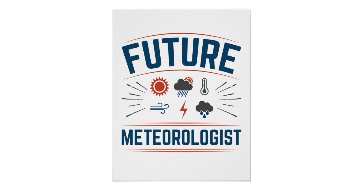 Future Meteorologist Poster | Zazzle