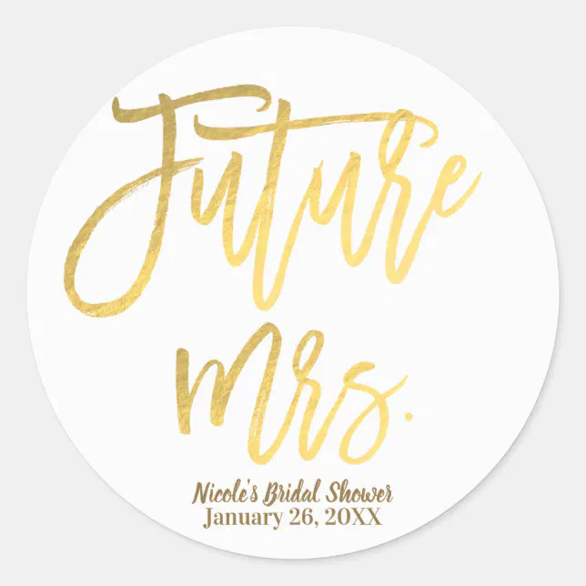Future Mrs. Faux Gold Foil Modern Script Favor Classic Round Sticker ...