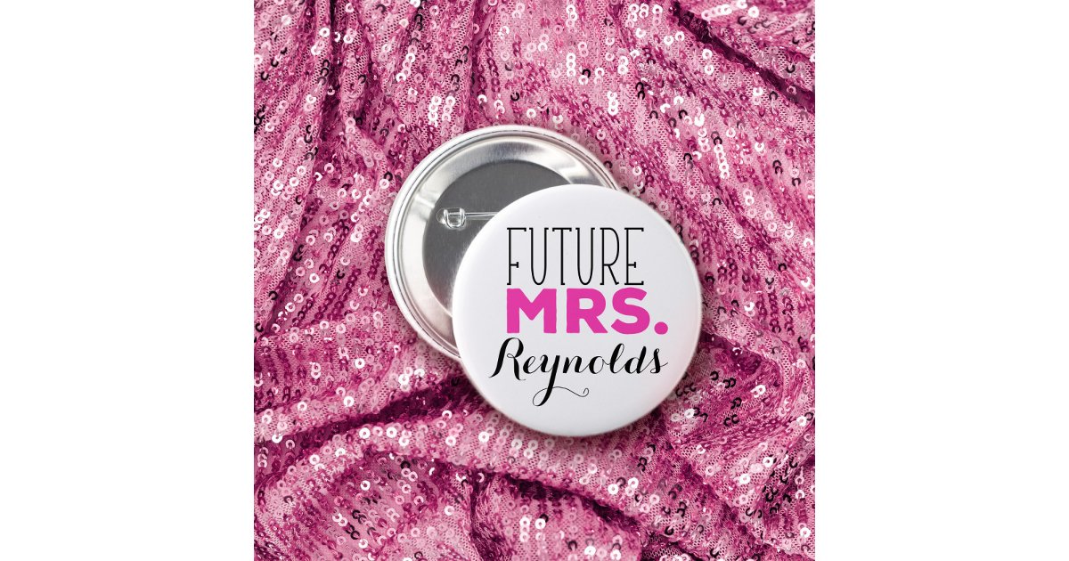 Future Mrs Pinback Button | Zazzle